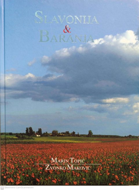 Slavonija & Baranja | Marin Topić, Zvonko Maković | Antikvarijat ...